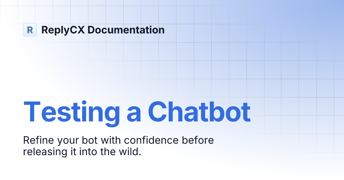 Testing a Chatbot | ReplyCX Documentation