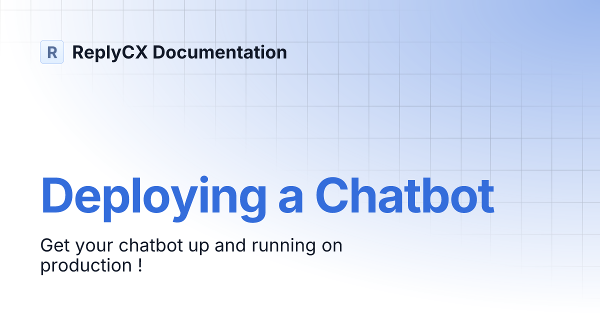Deploying a Chatbot | ReplyCX Documentation