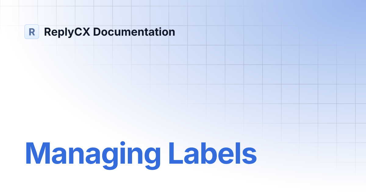 Managing Labels | ReplyCX Documentation