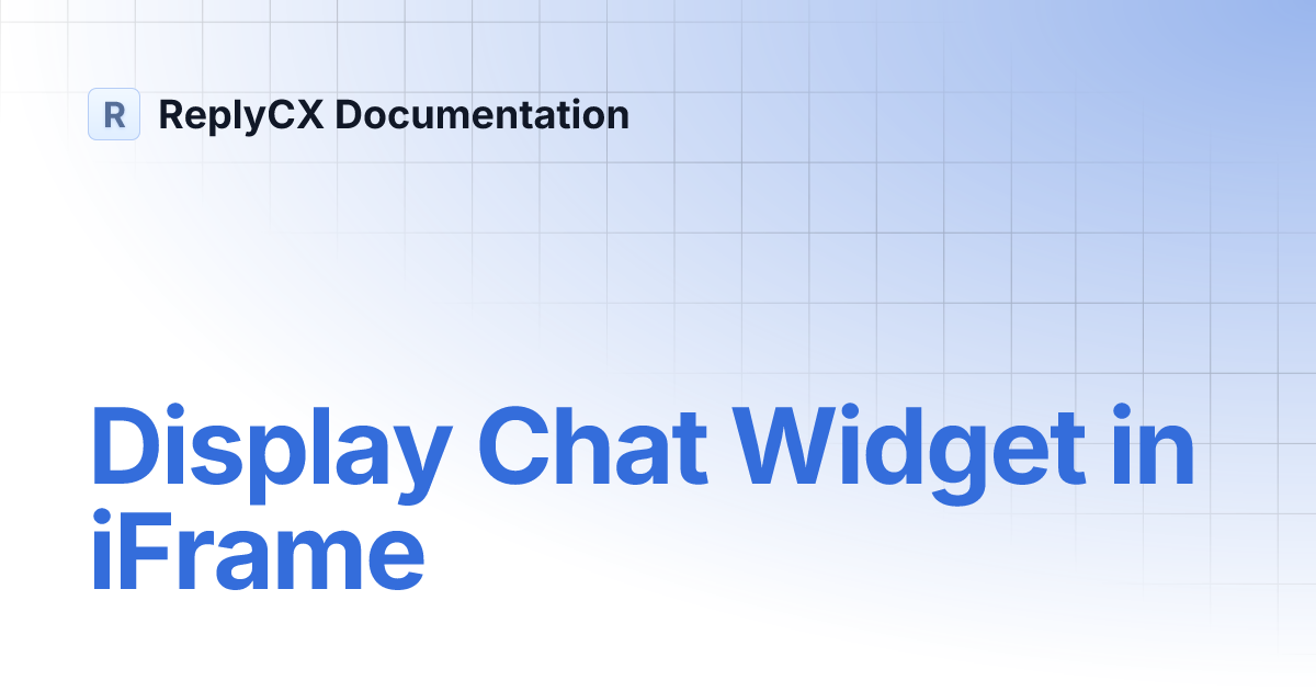 Display Chat Widget in iFrame | ReplyCX Documentation